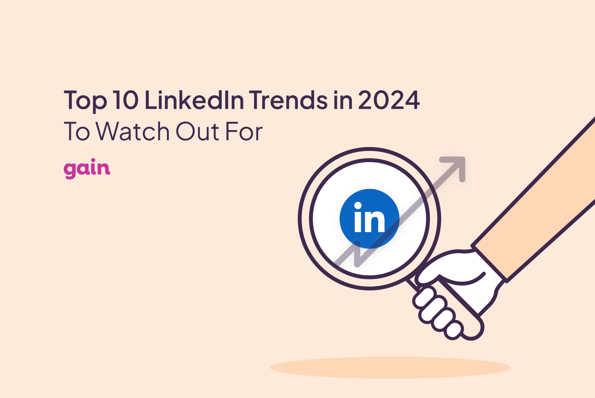 Top 10 LinkedIn Trends in 2024 To Watch Out For