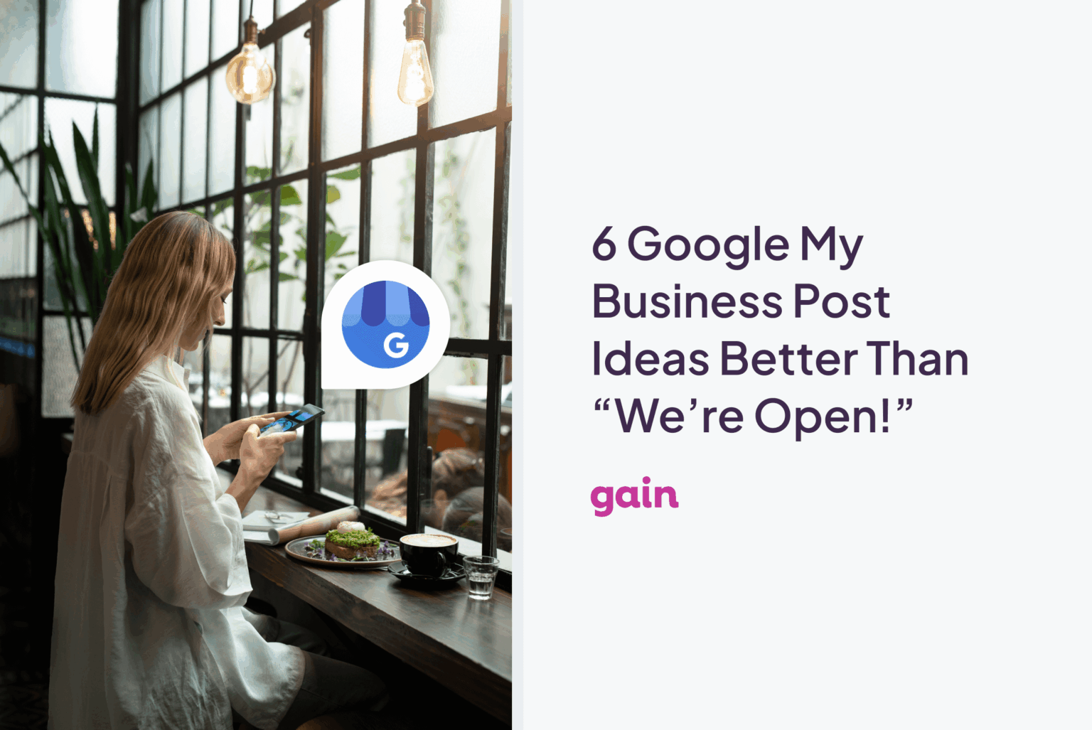 6 Google My Business Post Ideas Better Than “We’re Open!"